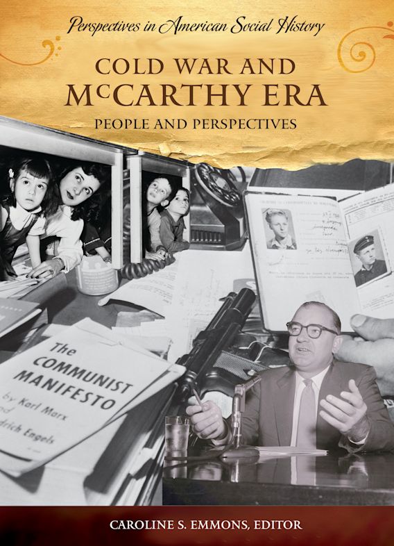Cold War and McCarthy Era: People and Perspectives: Perspectives in ...