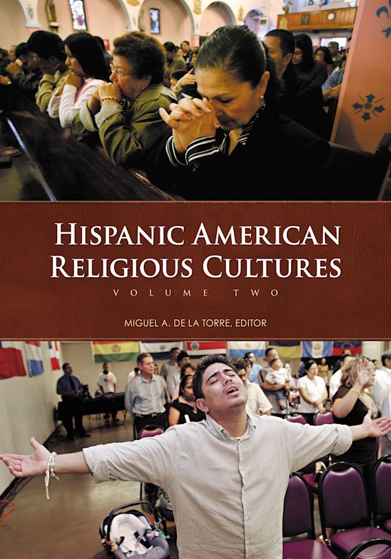 Hispanic American Religious Cultures: [2 volumes]: American Religious ...
