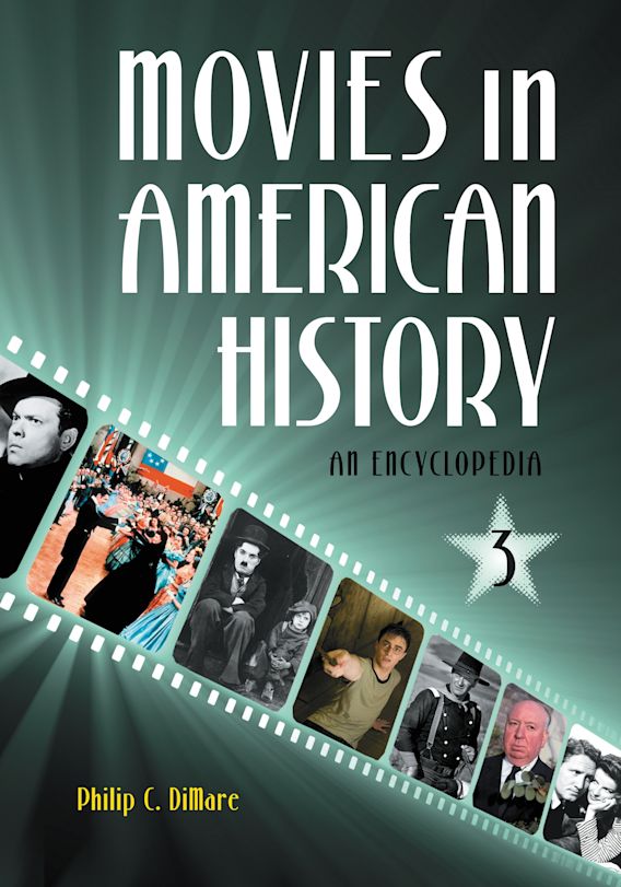 Movies in American History: An Encyclopedia [3 volumes]: Philip C ...