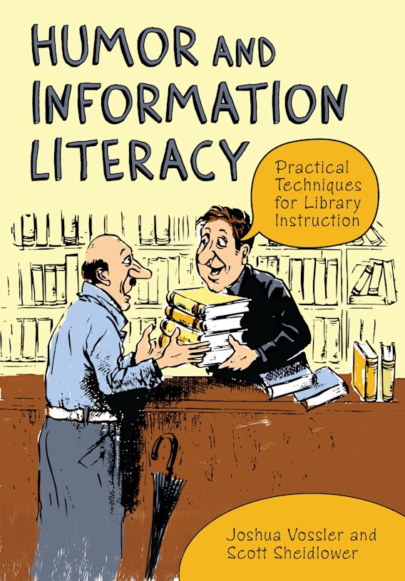 Humor and Information Literacy: Practical Techniques for Library ...