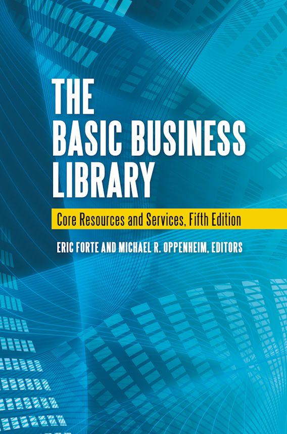 The Basic Business Library: Core Resources and Services: Eric Forte ...