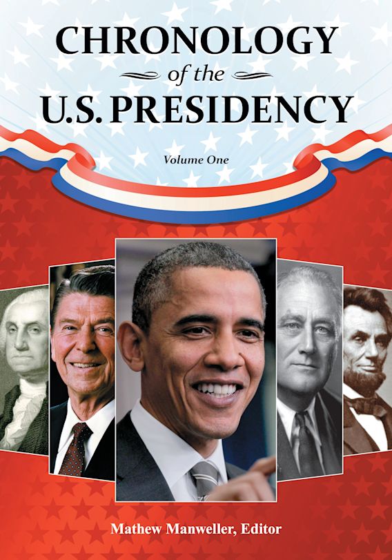 Chronology of the U.S. Presidency [4 volumes]: [4 volumes]: Mathew ...