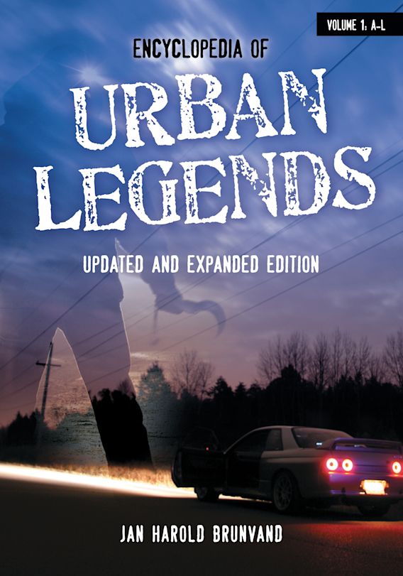 Encyclopedia of Urban Legends: [2 volumes]: Jan Harold Brunvand: ABC-CLIO