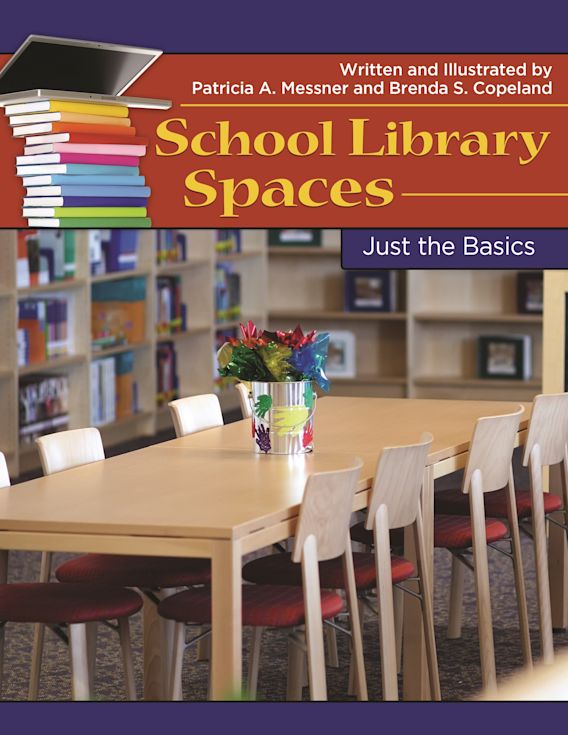 School Library Spaces: Just the Basics: Patricia A. Messner: Libraries Unlimited