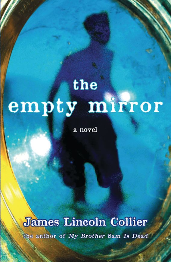 The Empty Mirror: : James Lincoln Collier: Bloomsbury USA Childrens