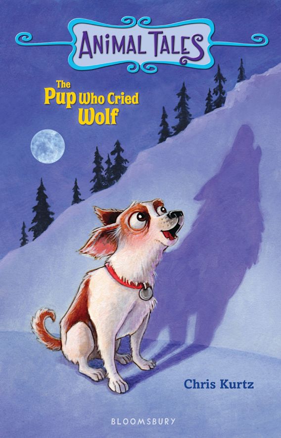 The Pup Who Cried Wolf: : Chris Kurtz: Bloomsbury USA Childrens
