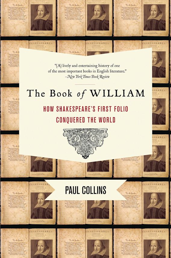The Book of William: How Shakespeare's First Folio Conquered the World ...