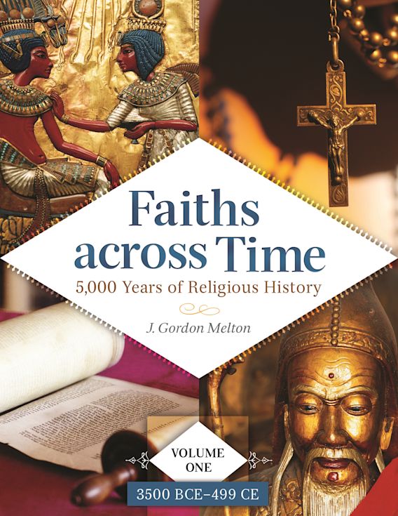 Faiths across Time: 5,000 Years of Religious History [4 volumes]: J ...