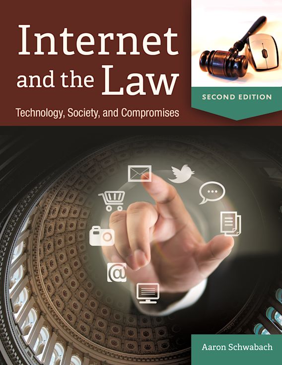Internet and the Law: Technology, Society, and Compromises: Aaron ...