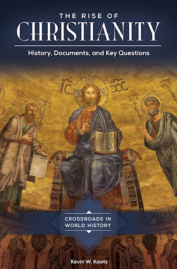 The Rise of Christianity: History, Documents, and Key Questions ...