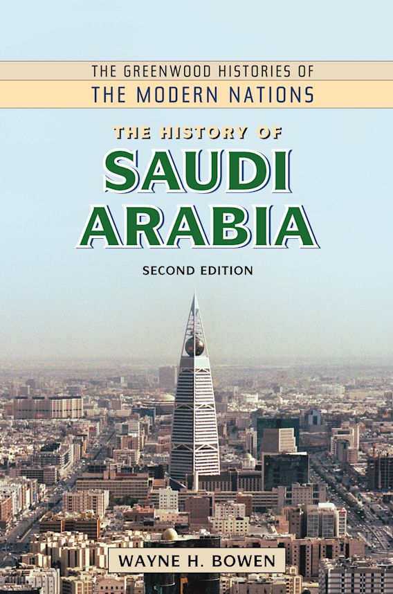 The History of Saudi Arabia: : The Greenwood Histories of the Modern ...