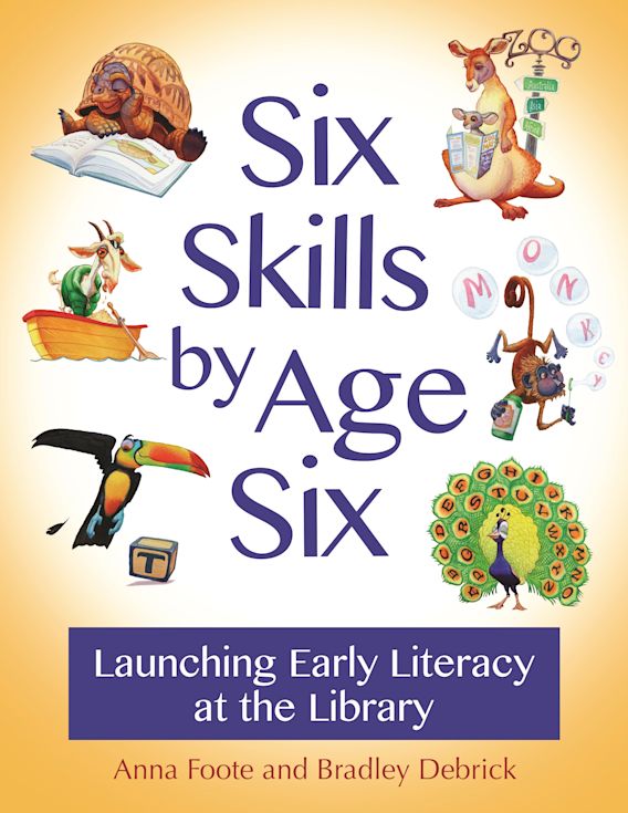 Six Skills by Age Six: Launching Early Literacy at the Library: Anna ...