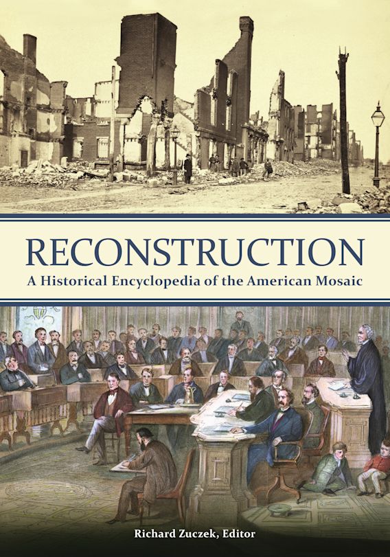 Reconstruction: A Historical Encyclopedia of the American Mosaic ...