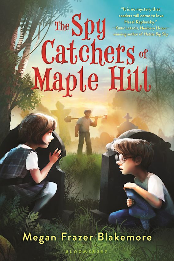 The Spy Catchers of Maple Hill: : Megan Frazer Blakemore: Bloomsbury ...