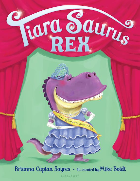 Tiara Saurus Rex: : Brianna Caplan Sayres: Bloomsbury USA Childrens