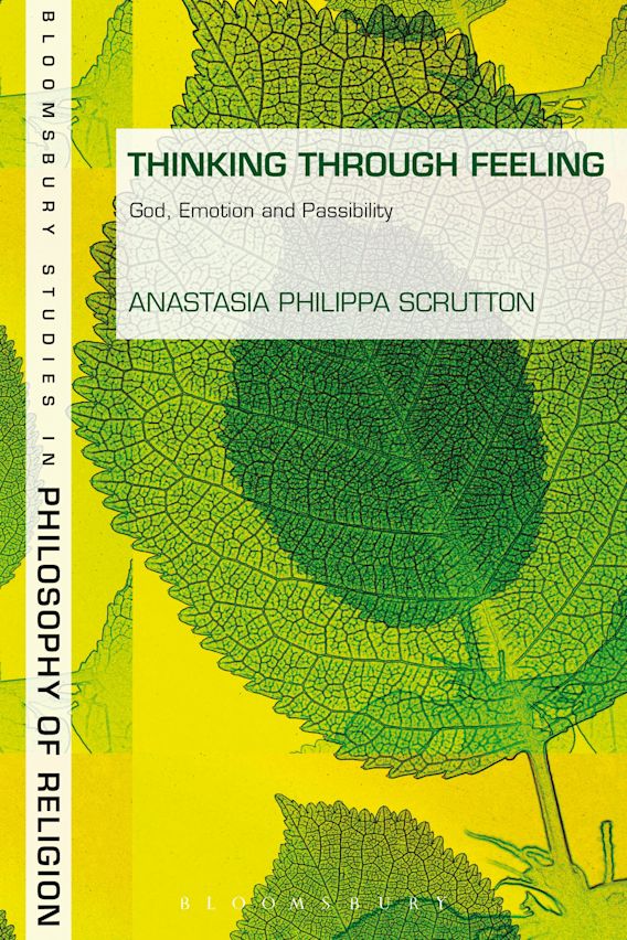 Thinking Through Feeling: God, Emotion and Passibility: Bloomsbury ...