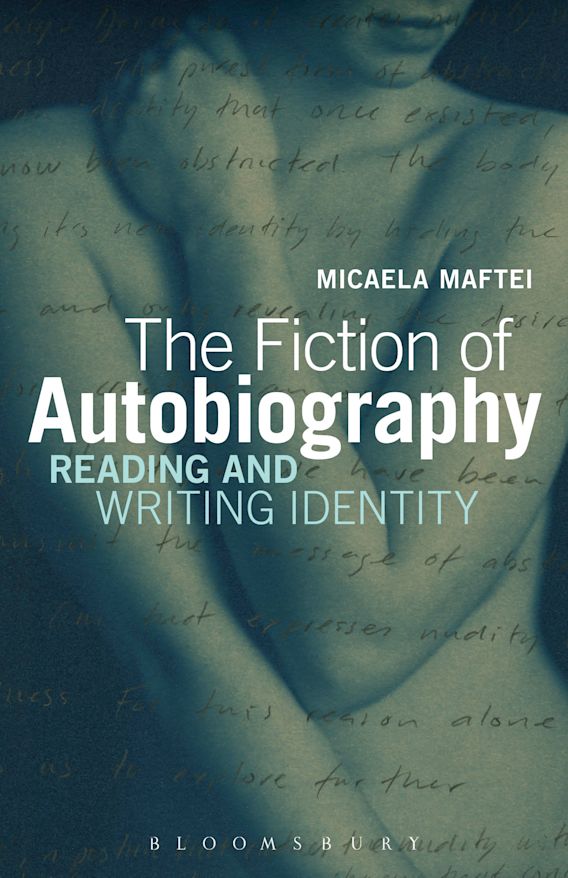 The Fiction of Autobiography: Reading and Writing Identity: Micaela ...
