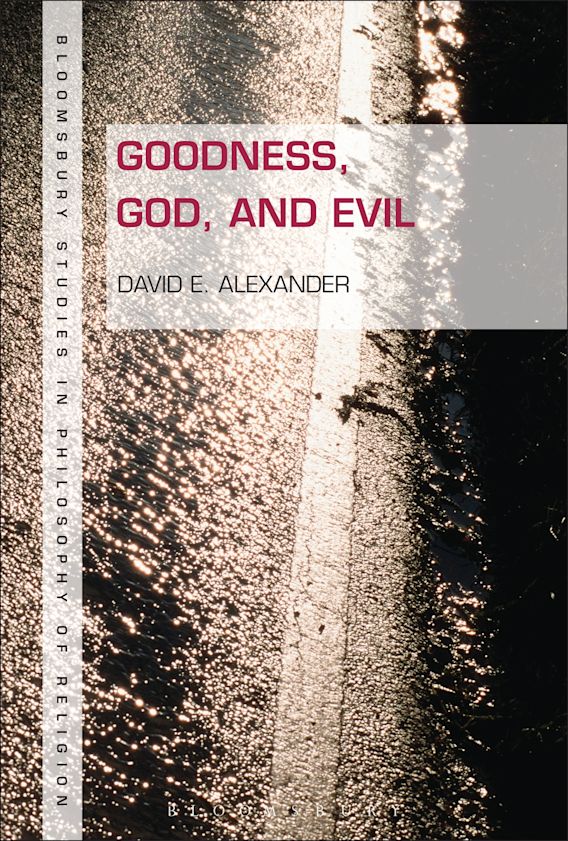 Goodness, God, and Evil: : Continuum Studies in Philosophy of Religion ...