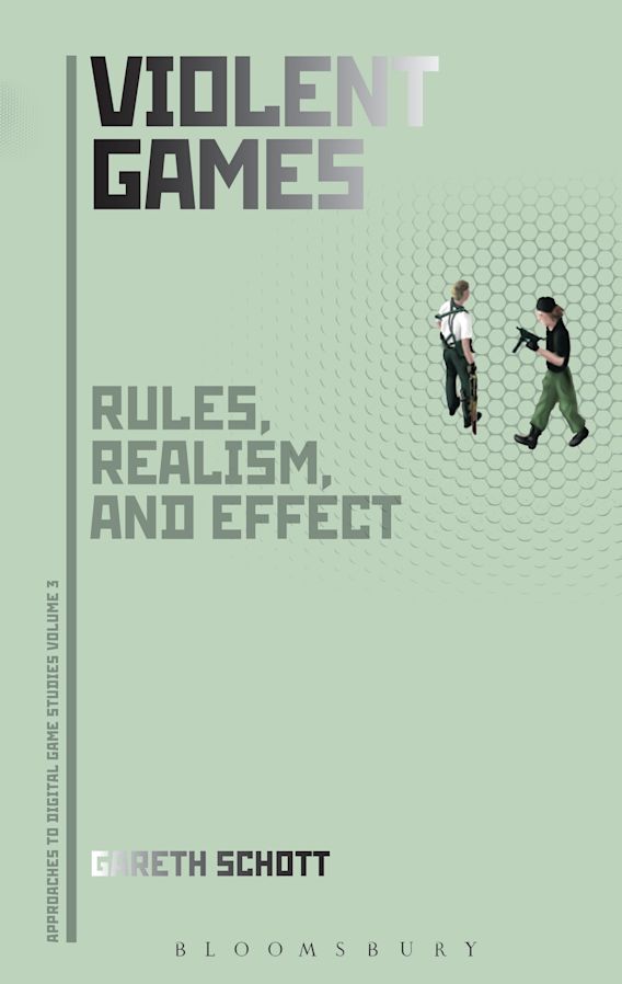 Violent Games: Rules, Realism and Effect: Approaches to Digital Game ...