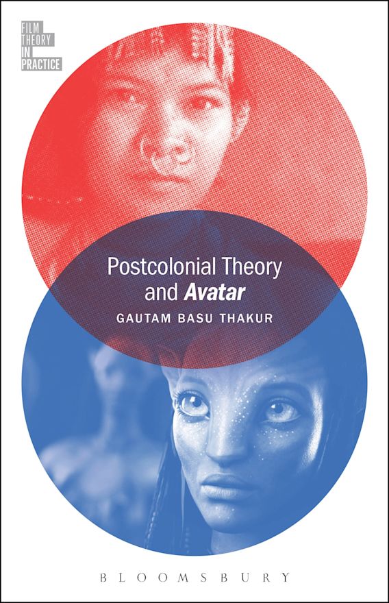 Postcolonial Theory and Avatar: : Film Theory in Practice Gautam Basu ...