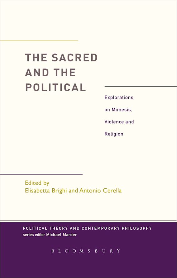The Sacred and the Political: Explorations on Mimesis, Violence and ...