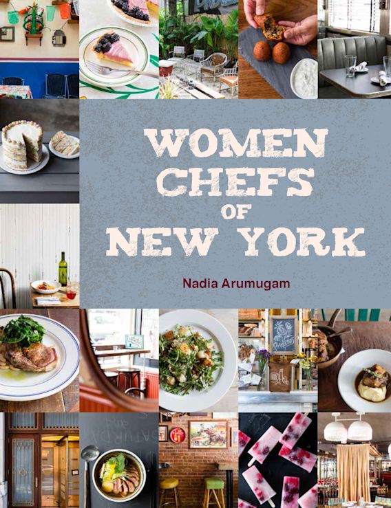 Women Chefs of New York: : Nadia Arumugam: Absolute Press