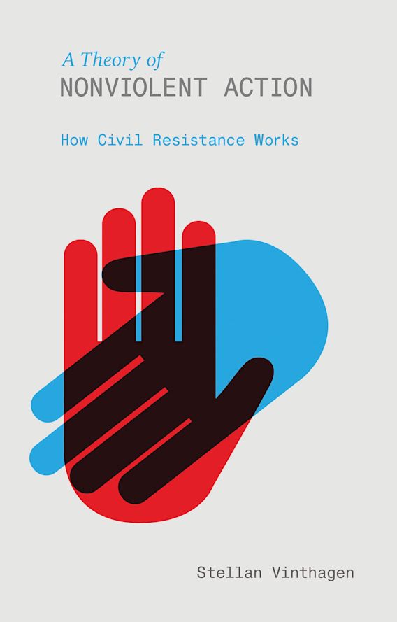 A Theory of Nonviolent Action: How Civil Resistance Works: Stellan ...