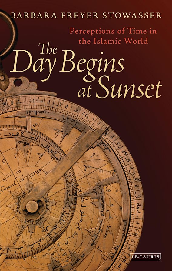 The Day Begins at Sunset: Perceptions of Time in the Islamic World ...