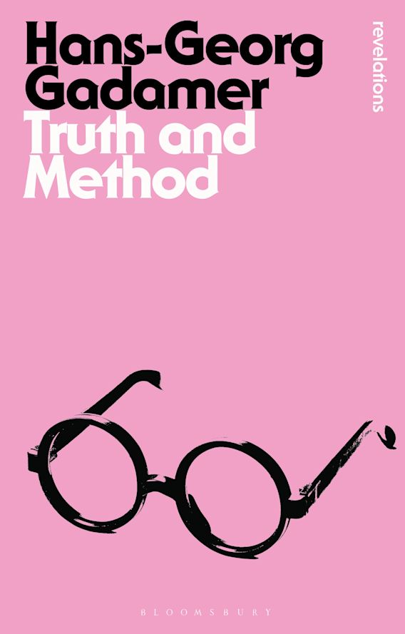 Truth and Method: : Bloomsbury Revelations Hans-Georg Gadamer ...