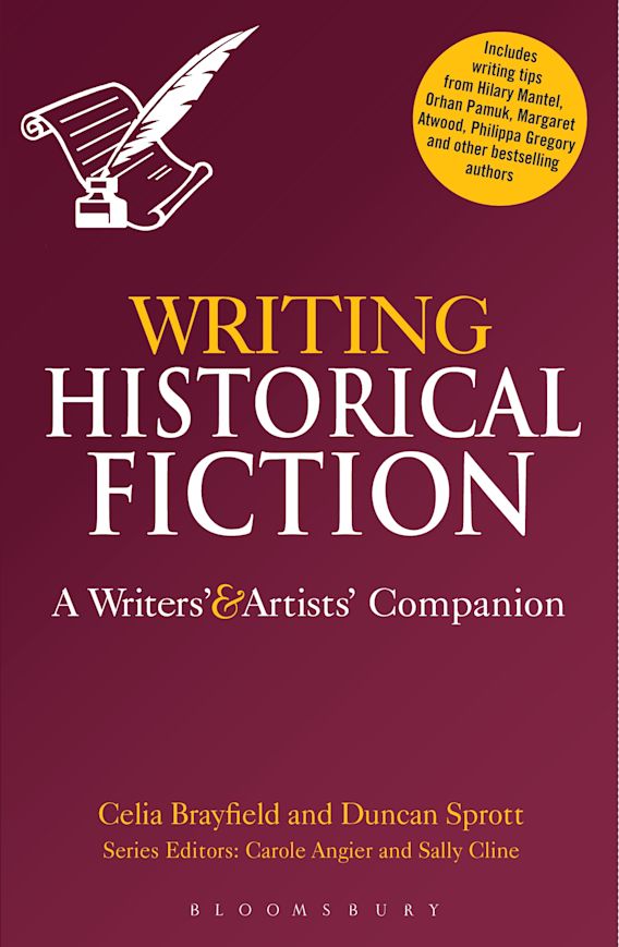 Writing Historical Fiction: A Writers' and Artists' Companion: Writers ...