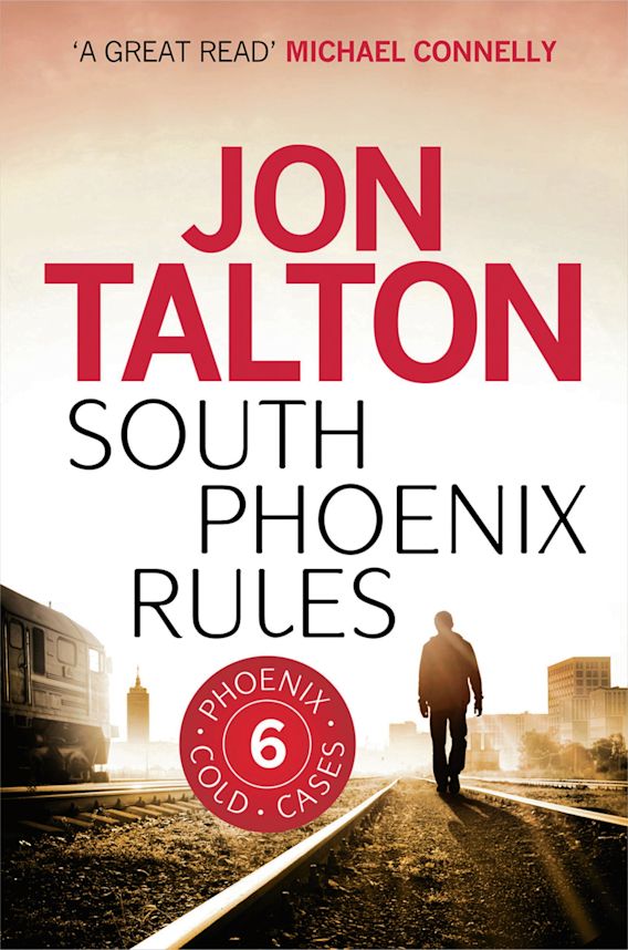 South Phoenix Rules: : A Phoenix Cold Case Jon Talton Head of Zeus