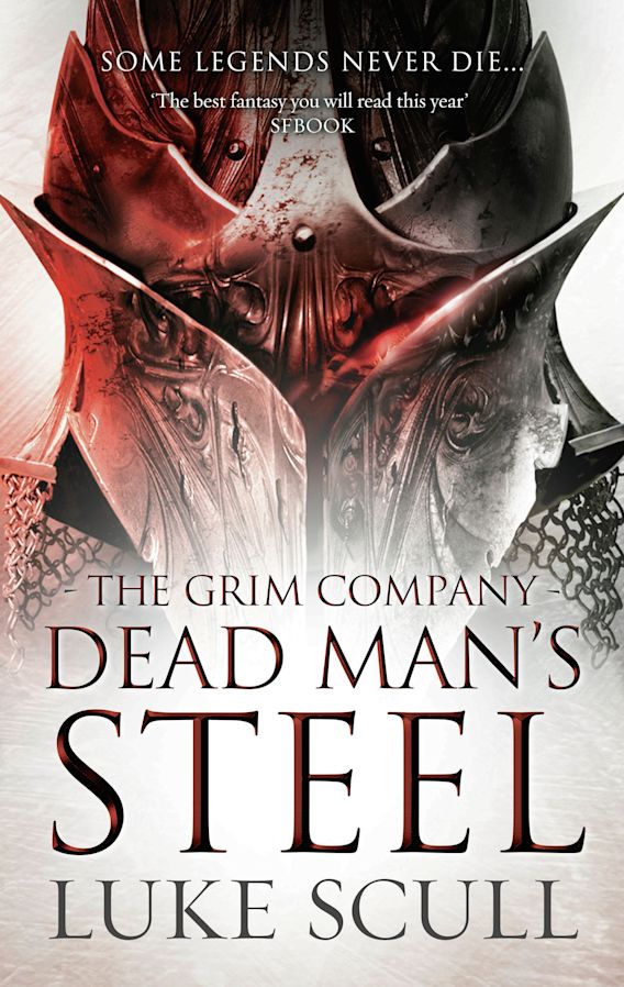 Dead Man's Steel: : The Grim Company Luke Scull Head of Zeus