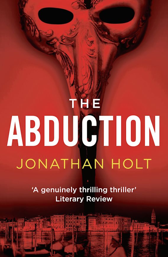 The Abduction: : The Carnivia Trilogy Jonathan Holt Head of Zeus