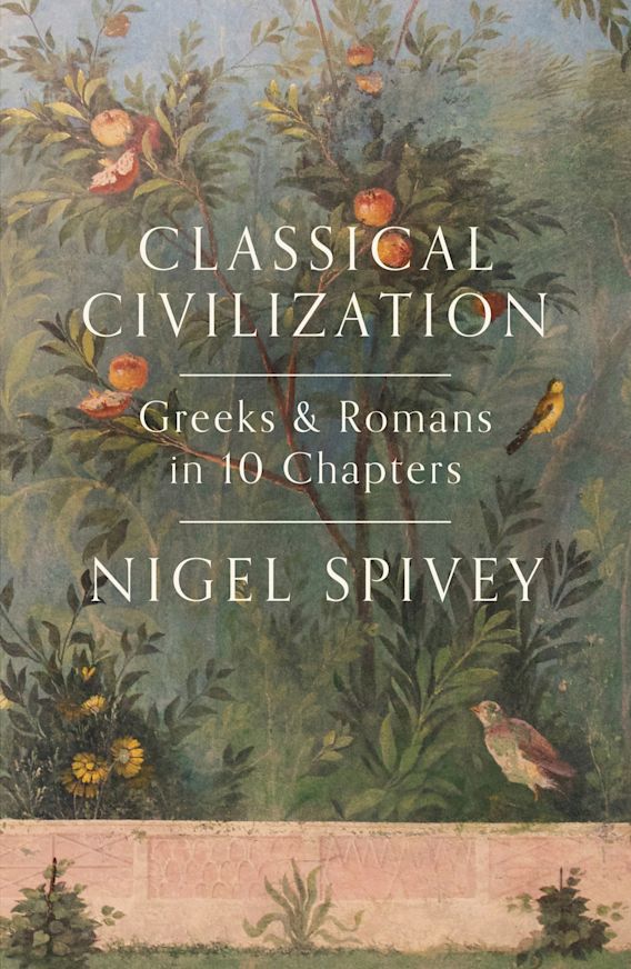 Classical Civilization: A History in Ten Chapters: Nigel Spivey: Head ...