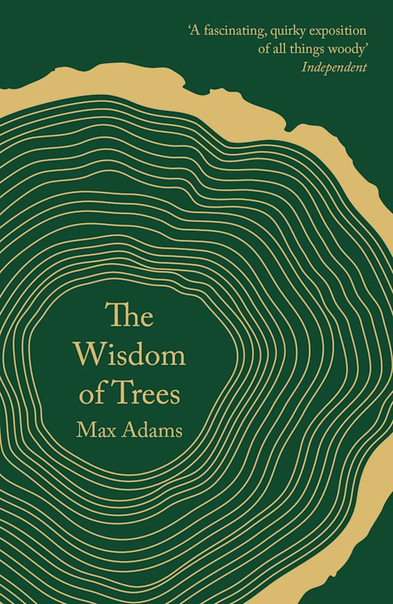 The Wisdom of Trees: A Miscellany: Max Adams: Head of Zeus