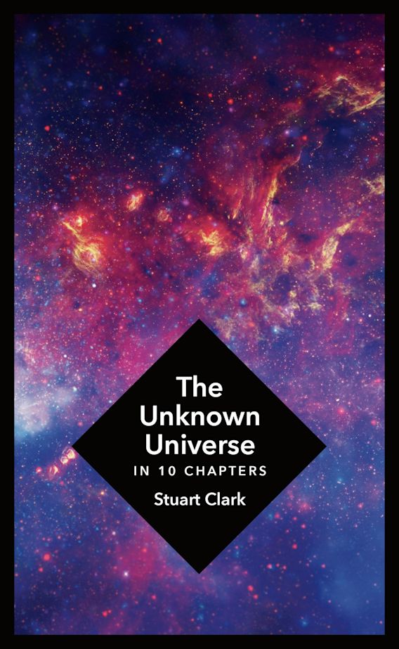 The Unknown Universe: What We Don't Know About Time and Space in Ten ...