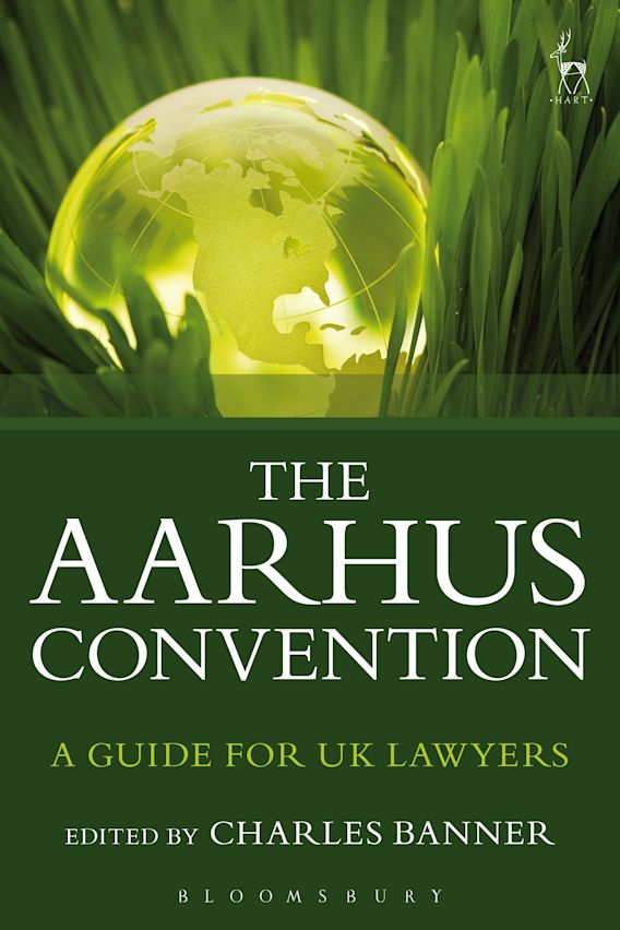 The Aarhus Convention: A Guide for UK Lawyers: Charles Banner: Hart ...