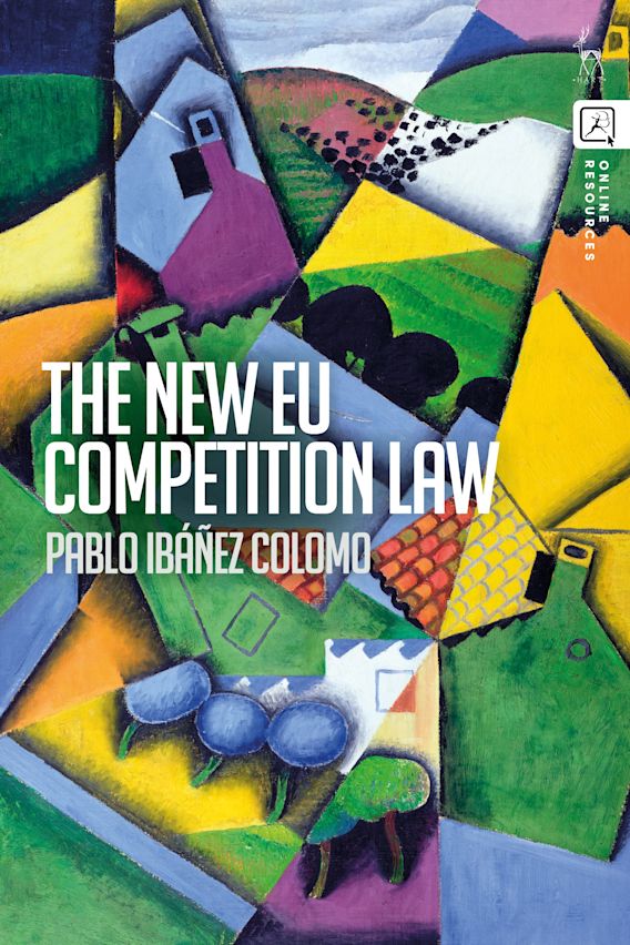 The New EU Competition Law: : Pablo Ibáñez Colomo: Hart Publishing