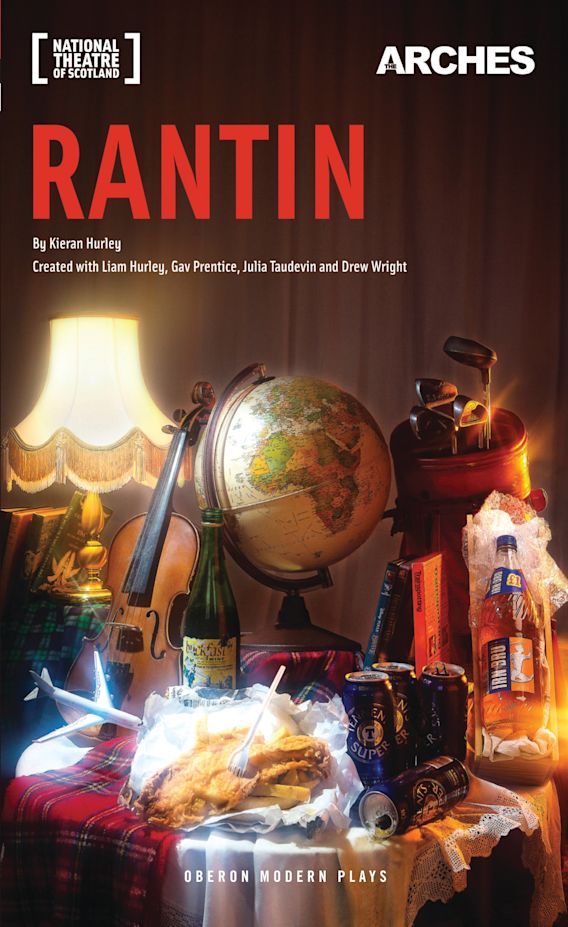Rantin: : Oberon Modern Plays Kieran Hurley Oberon Books
