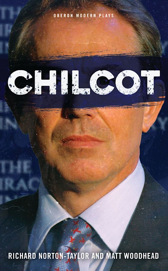 Chilcot: : Oberon Modern Plays Matt Woodhead Oberon Books