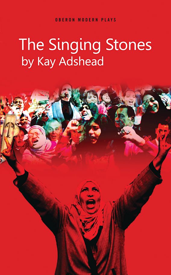The Singing Stones: : Oberon Modern Plays Kay Adshead Oberon Books
