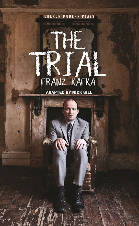 The Trial: : Oberon Modern Plays Franz Kafka Oberon Books