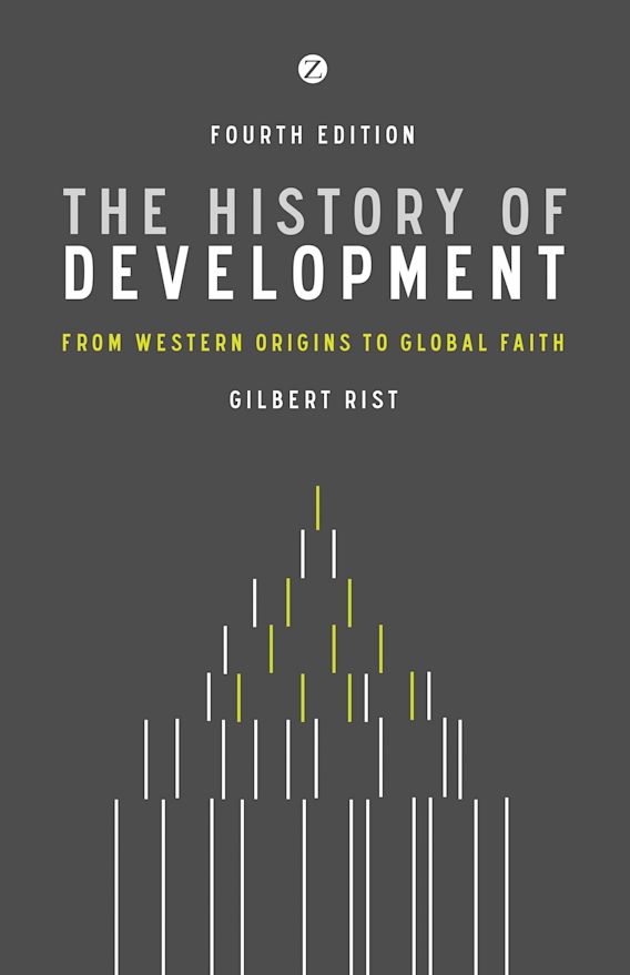 The History of Development: From Western Origins to Global Faith ...