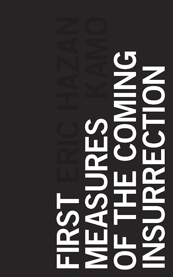 First Measures of the Coming Insurrection: : Eric Hazan: Zed Books