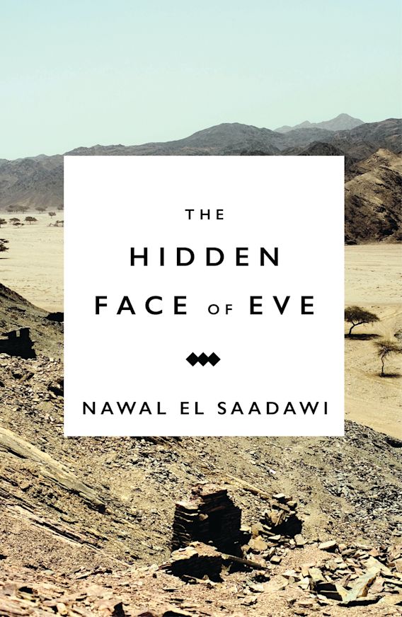 The Hidden Face of Eve: Women in the Arab World: Nawal El Saadawi: Zed ...