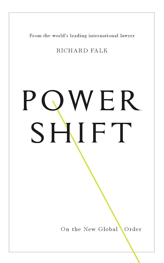 Power Shift: On the New Global Order: Richard Falk: Zed Books