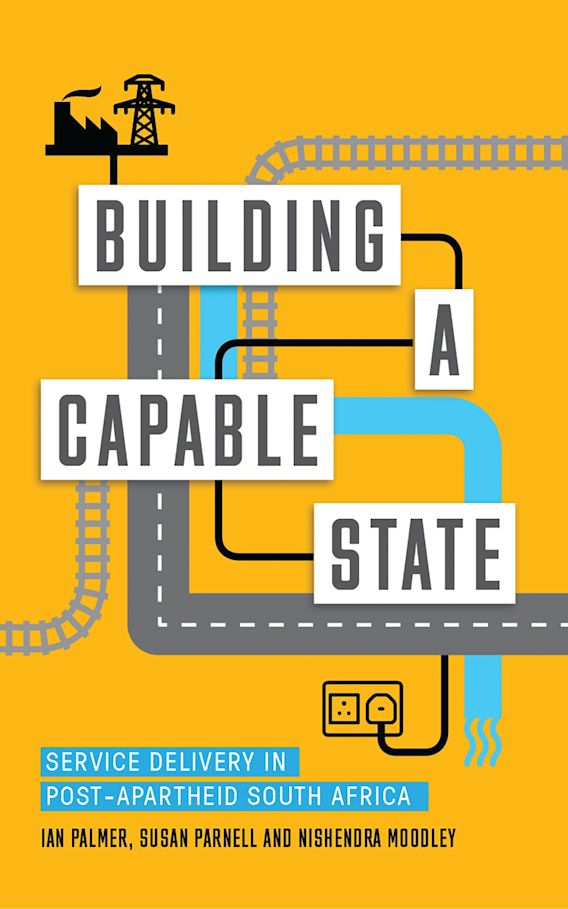 Building a Capable State: Service Delivery in Post-Apartheid South ...