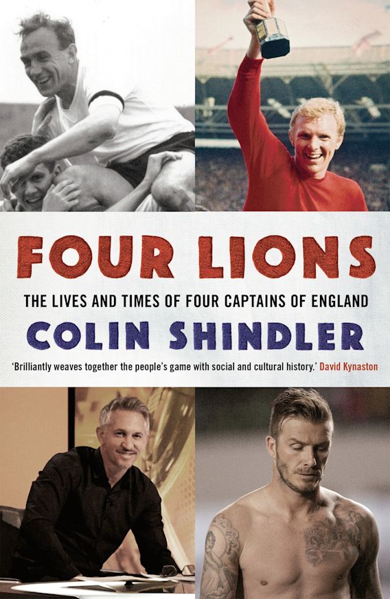 Four Lions: The Lives and Times of Four Captains of England: Colin ...