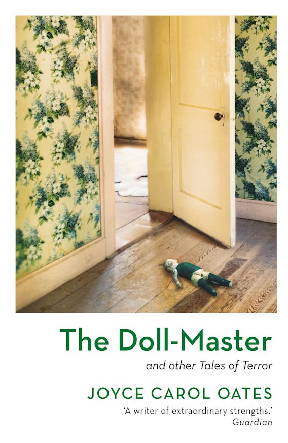 The Doll-Master and Other Tales of Terror: : Joyce Carol Oates: Head of ...