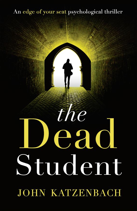 The Dead Student: : John Katzenbach: Head of Zeus